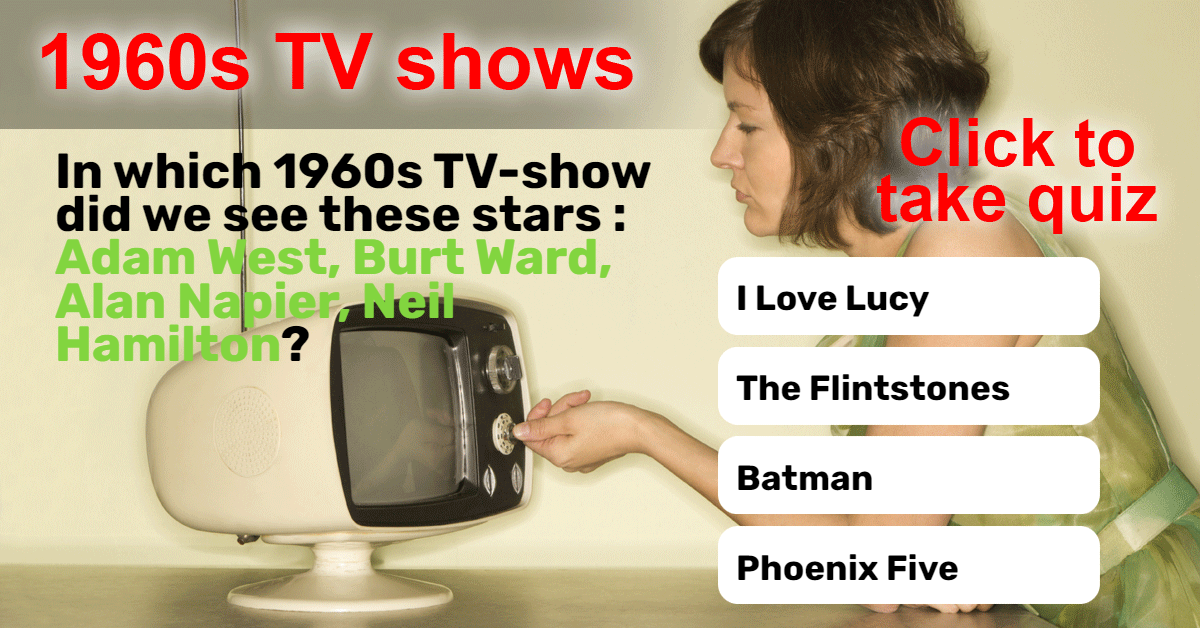 Quiz : TV-shows of the 1960s. We tell you the stars, you tell us the ...