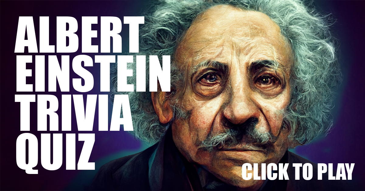 Albert Einstein Trivia Quiz